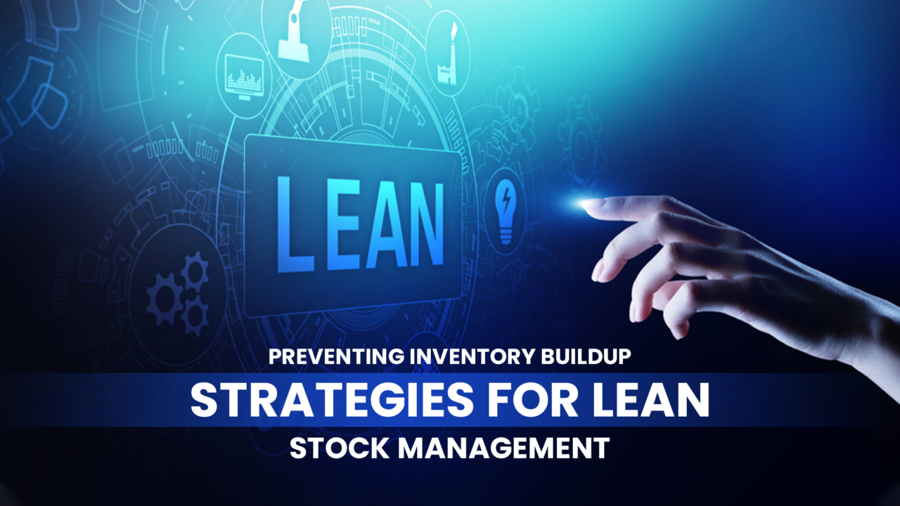 Preventing Inventory Buildup: Strategies for Lean Stock Management ...